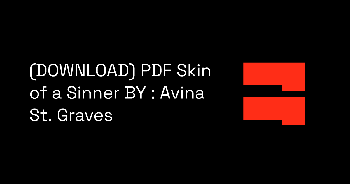 (DOWNLOAD) PDF Skin of a Sinner BY : Avina St. Graves