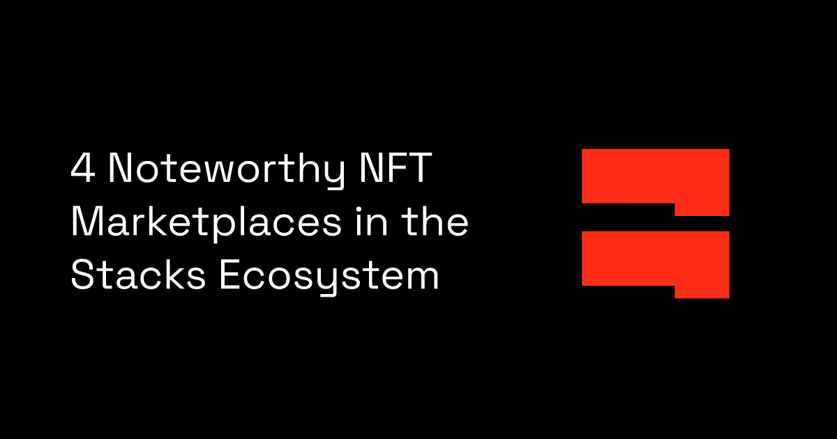 4 Noteworthy NFT Marketplaces in the Stacks Ecosystem | BlockSurvey