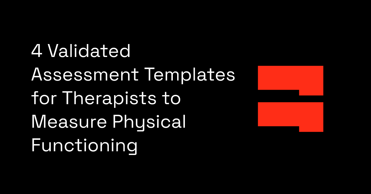 4 Validated Assessment Templates for Therapists to Measure Physical ...