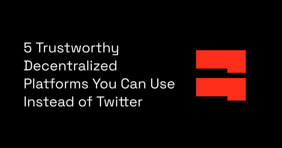 5 Trustworthy Decentralized Platforms You Can Use Instead of Twitter ...