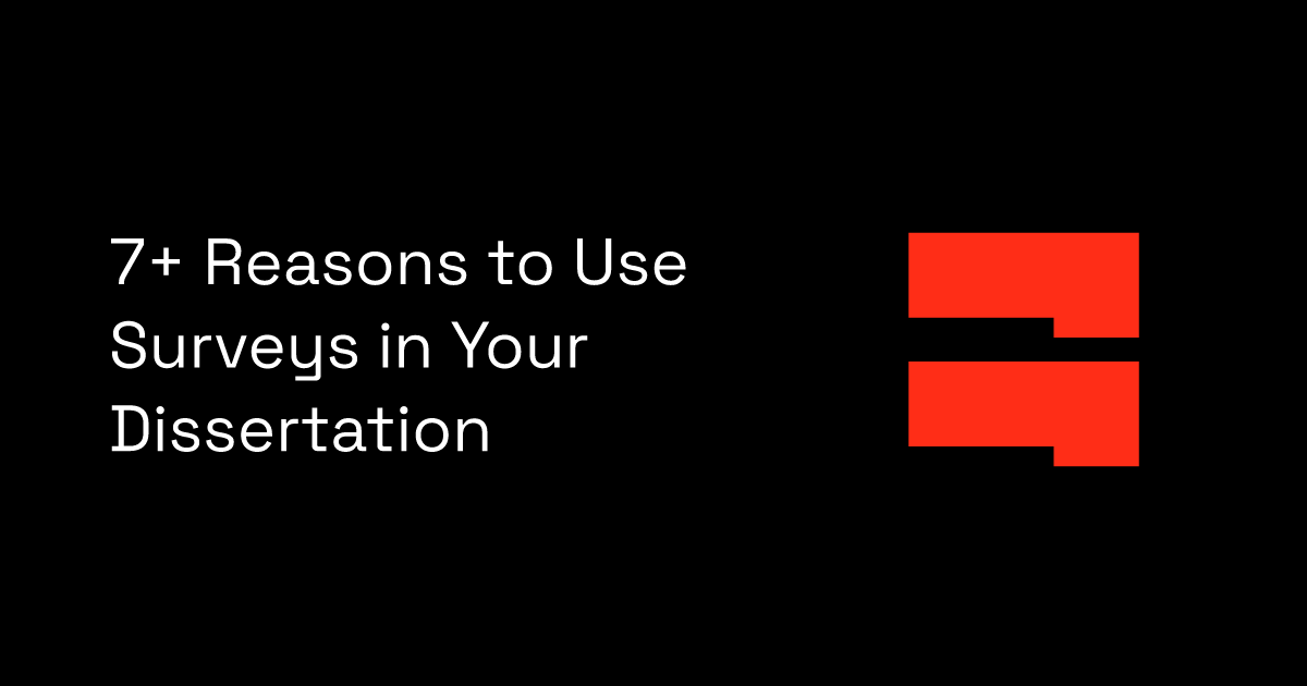 7+ Reasons to Use Surveys in Your Dissertation | BlockSurvey