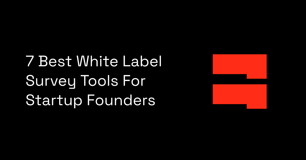 7 Best White Label Survey Tools For Startup Founders | BlockSurvey