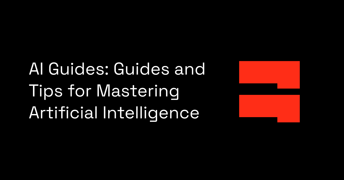 AI Guides: Guides and Tips for Mastering Artificial Intelligence | BlockSurvey