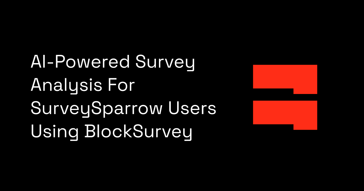 AI-Powered Survey Analysis For SurveySparrow Users Using BlockSurvey | BlockSurvey