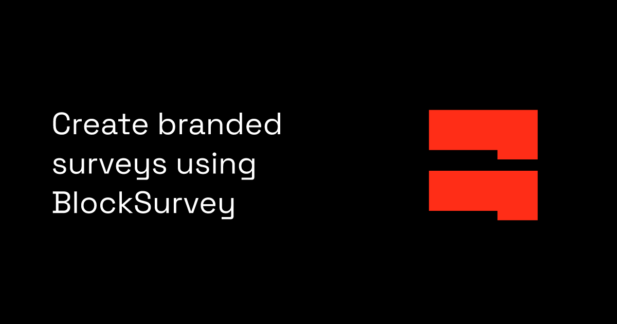 Create branded surveys using BlockSurvey