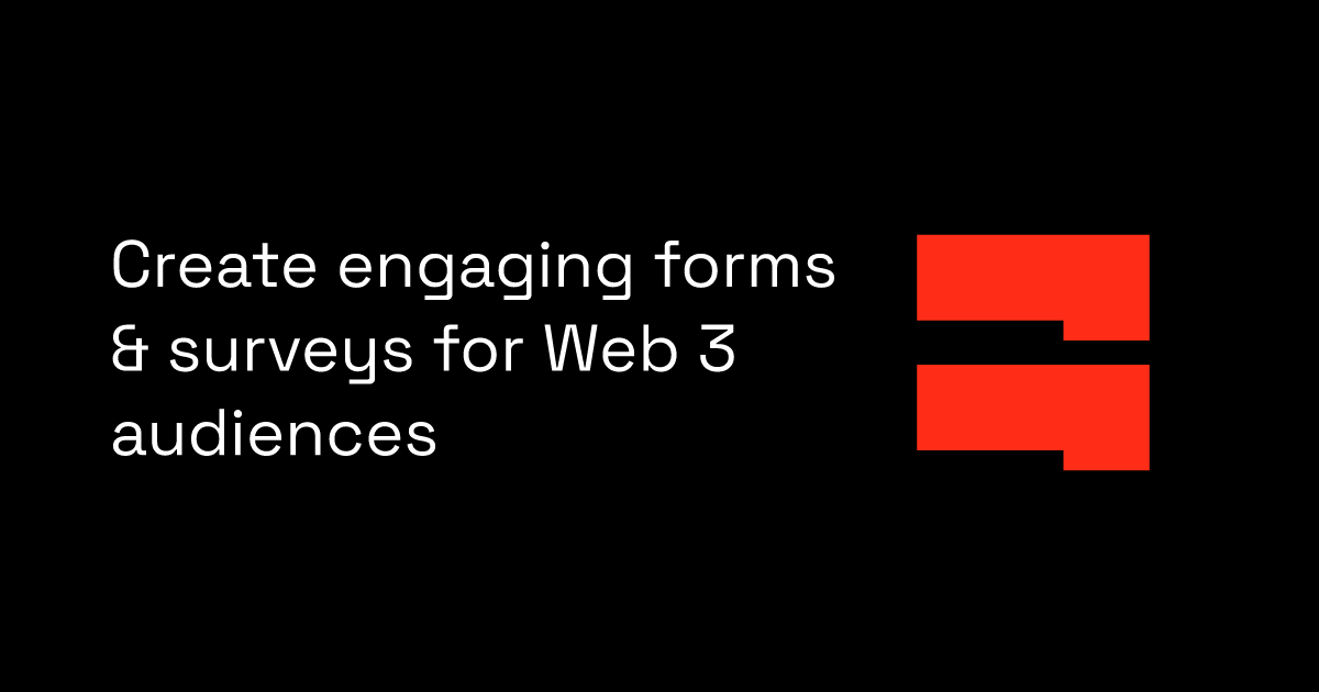Create engaging forms & surveys for Web 3 audiences