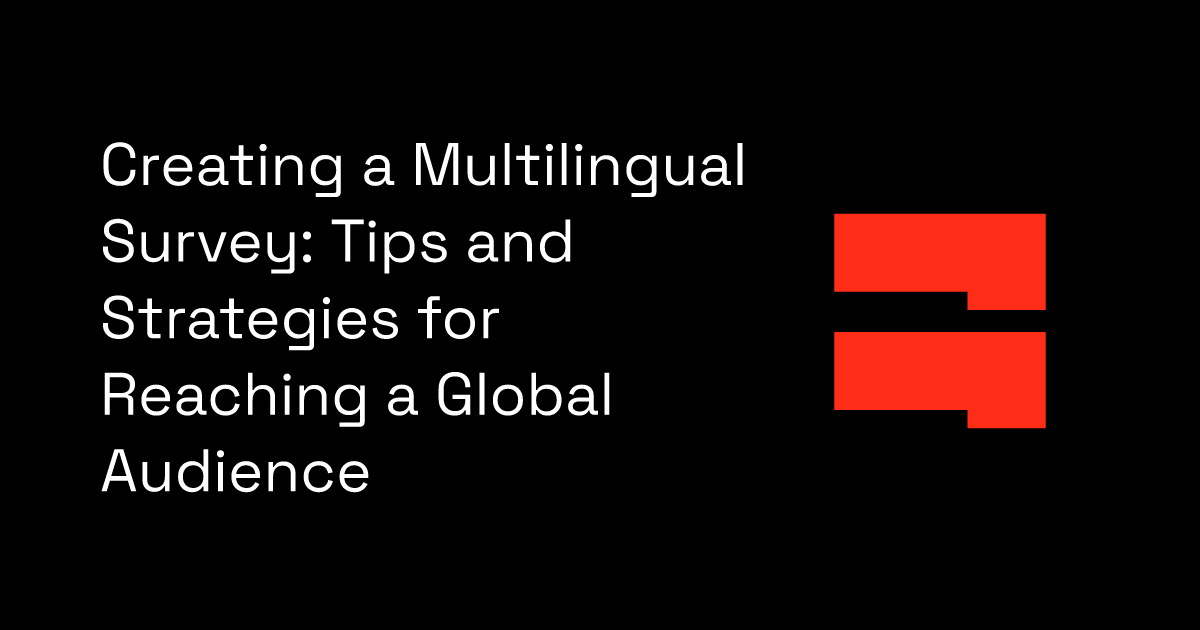 Creating a Multilingual Survey: Tips and Strategies for Reaching a ...