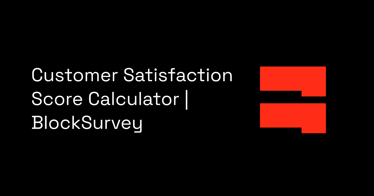 Customer Satisfaction Score Calculator | BlockSurvey