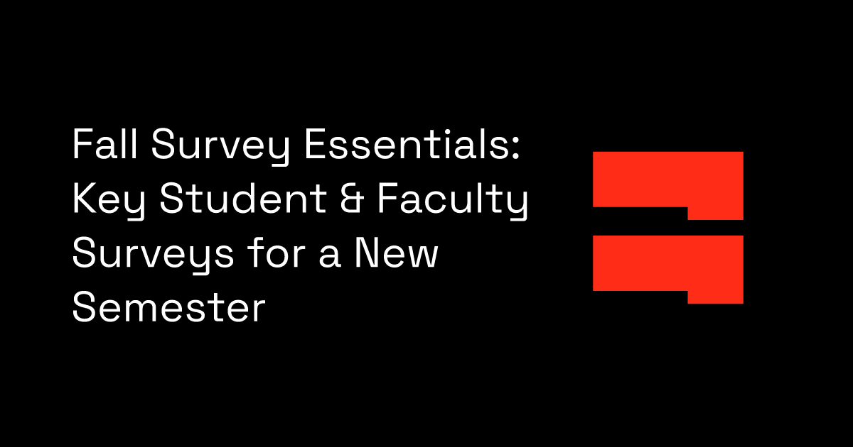 Fall Survey Essentials: Key Student & Faculty Surveys for a New ...