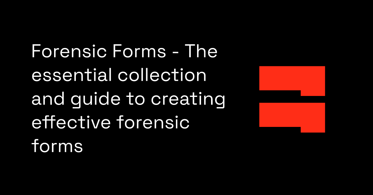 Forensic Forms - The essential collection and guide to creating ...