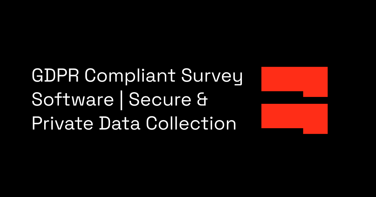 GDPR Compliant Survey Software | Secure & Private Data Collection