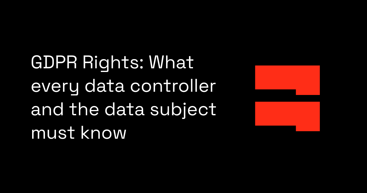 GDPR Rights: What every data controller and the data subject must know ...