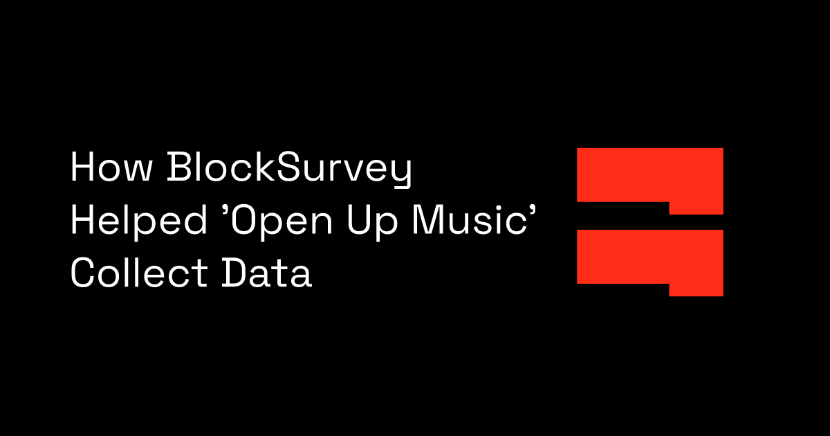 How BlockSurvey Helped 'Open Up Music' Collect Data