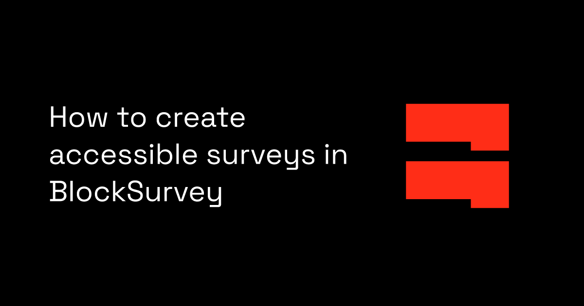 How to create accessible surveys in BlockSurvey | BlockSurvey
