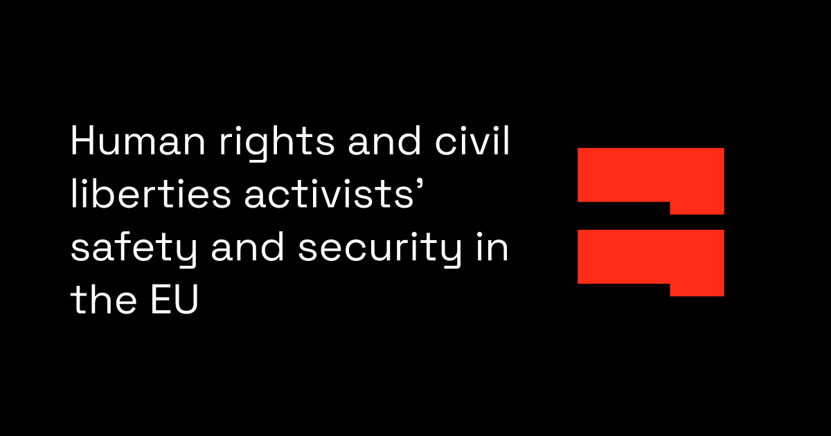 Human rights and civil liberties activists' safety and security in the EU