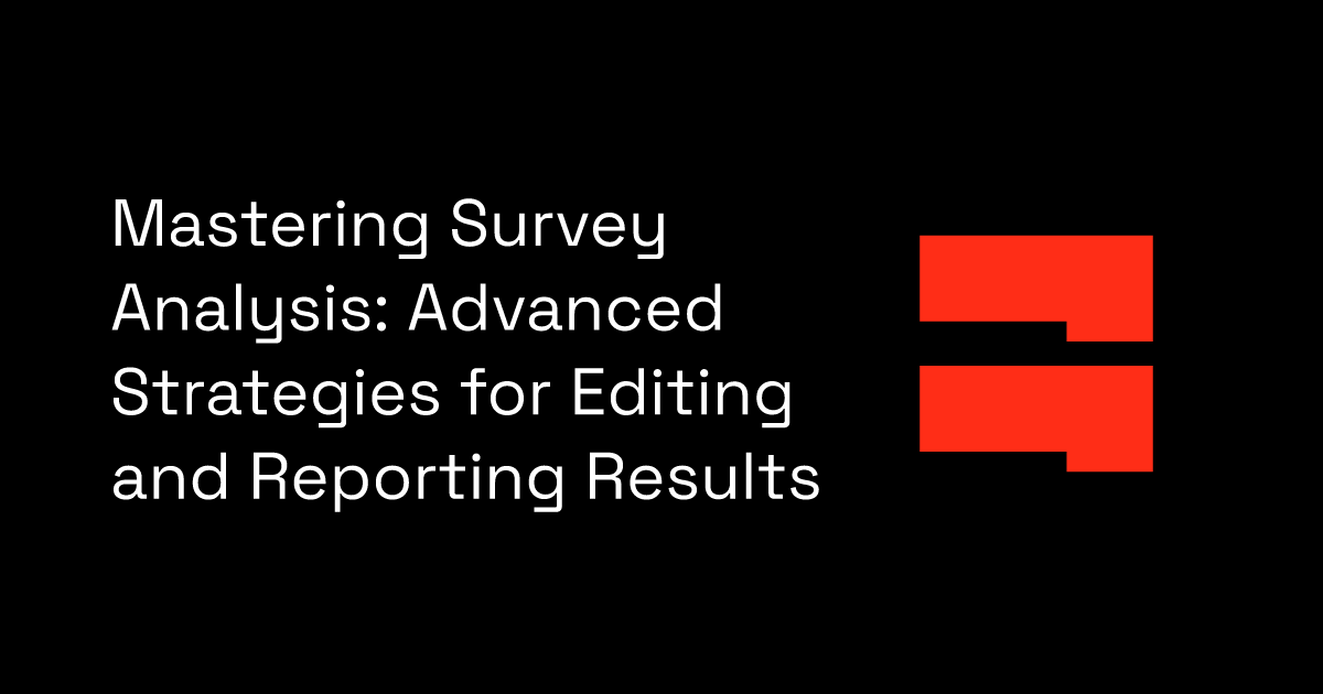 Mastering Survey Analysis: Advanced Strategies for Editing and Reporting Results | BlockSurvey