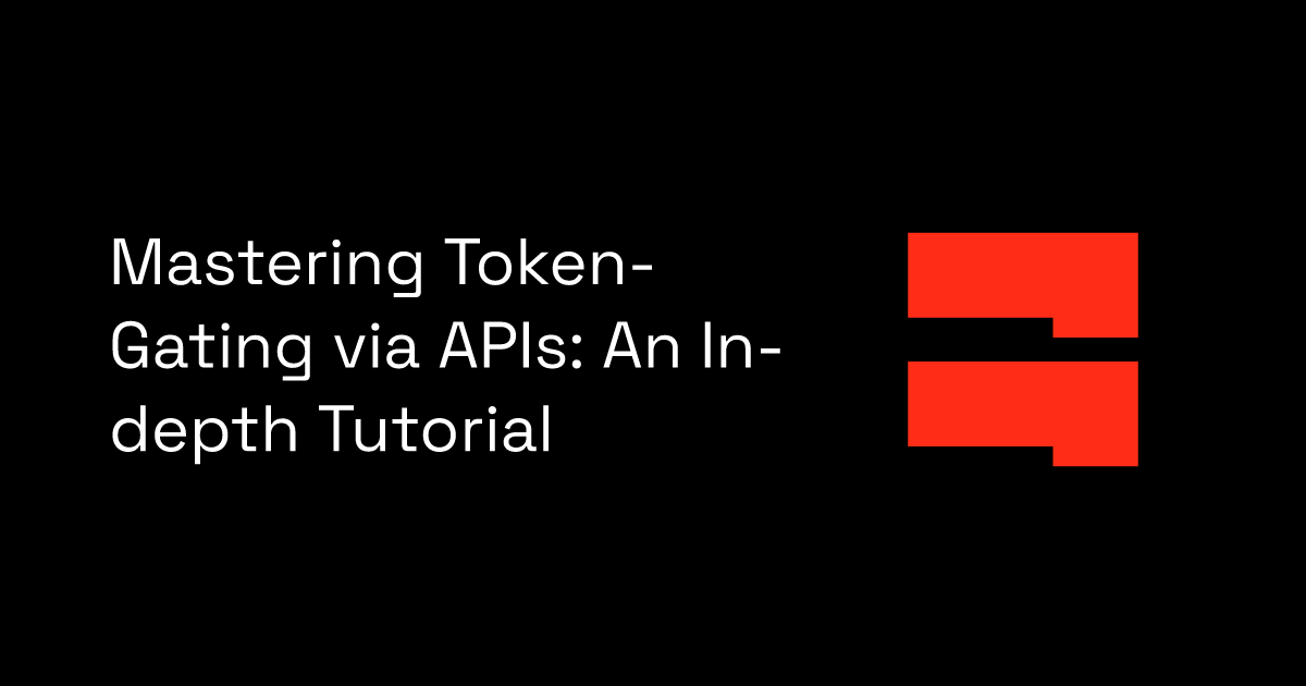 Mastering Token-Gating via APIs: An In-depth Tutorial | BlockSurvey