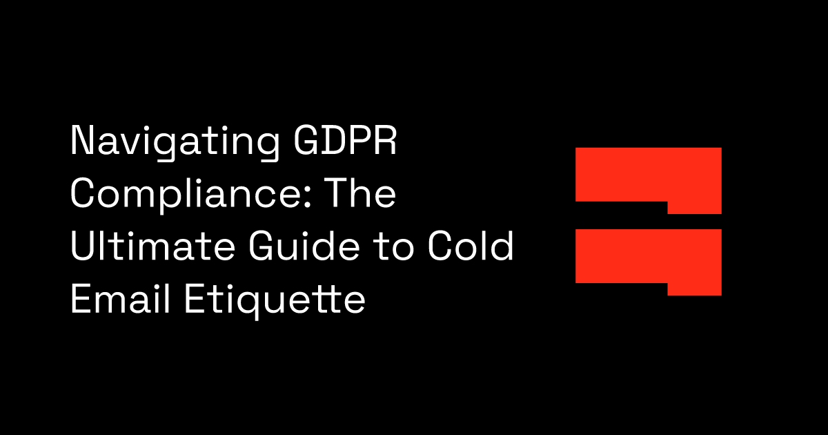 Navigating GDPR Compliance: The Ultimate Guide to Cold Email Etiquette ...