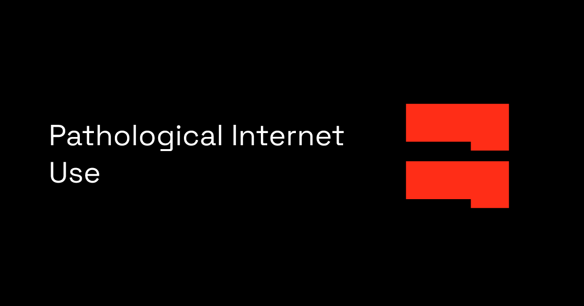 Pathological Internet Use