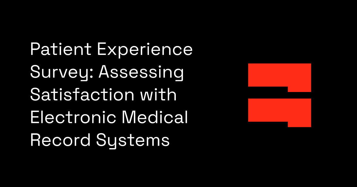 Patient Experience Survey: Assessing Satisfaction with Electronic ...