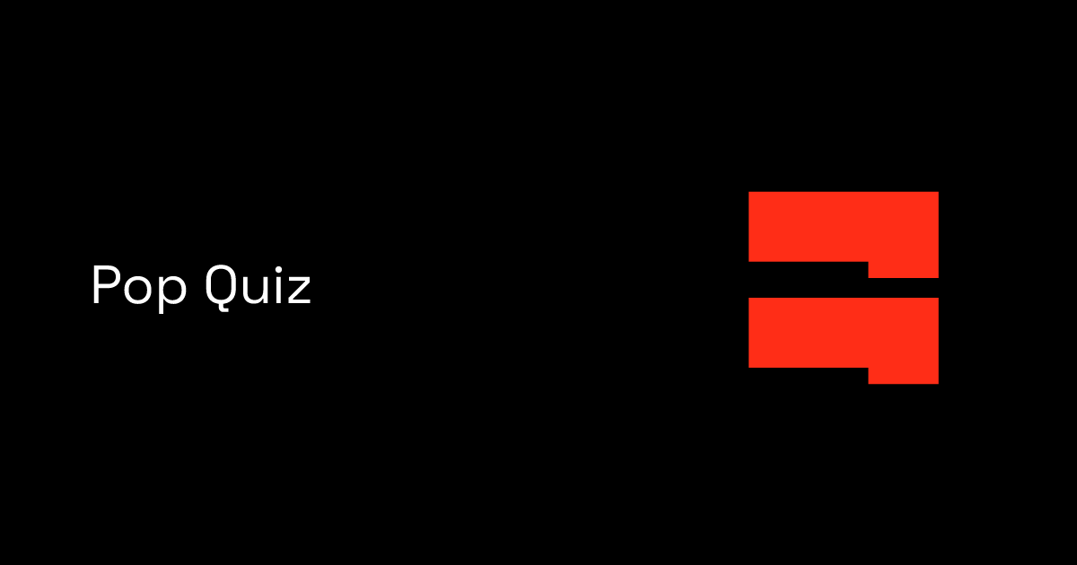 Pop Quiz