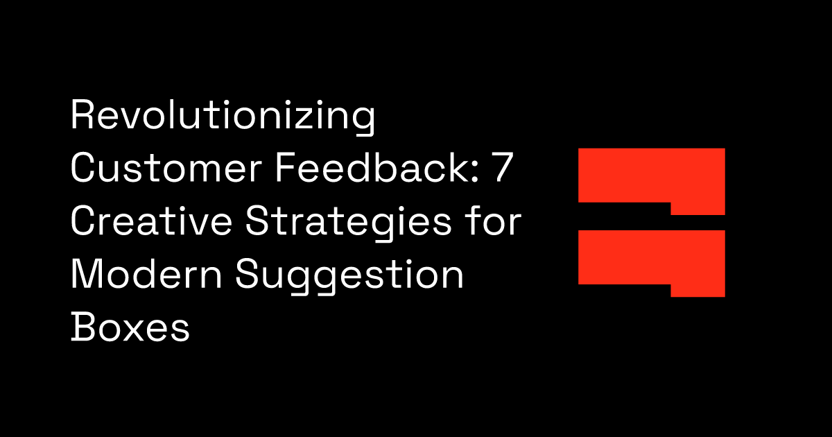 Revolutionizing Customer Feedback: 7 Creative Strategies for Modern ...