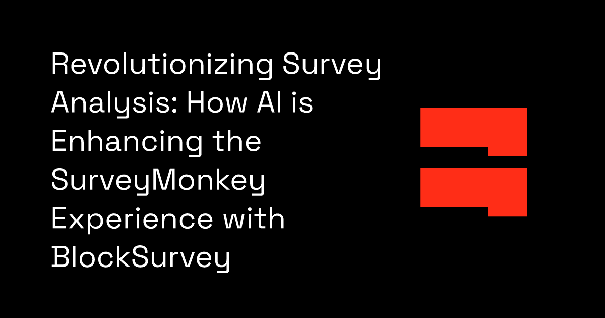 Revolutionizing Survey Analysis: How AI is Enhancing the SurveyMonkey ...