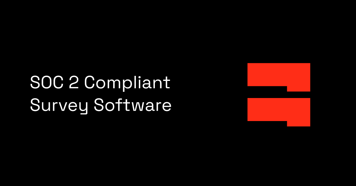 SOC 2 Compliant Survey Software