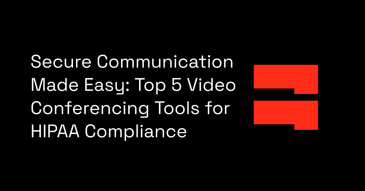 Secure Communication Made Easy: Top 5 Video Conferencing Tools for HIPAA Compliance | BlockSurvey