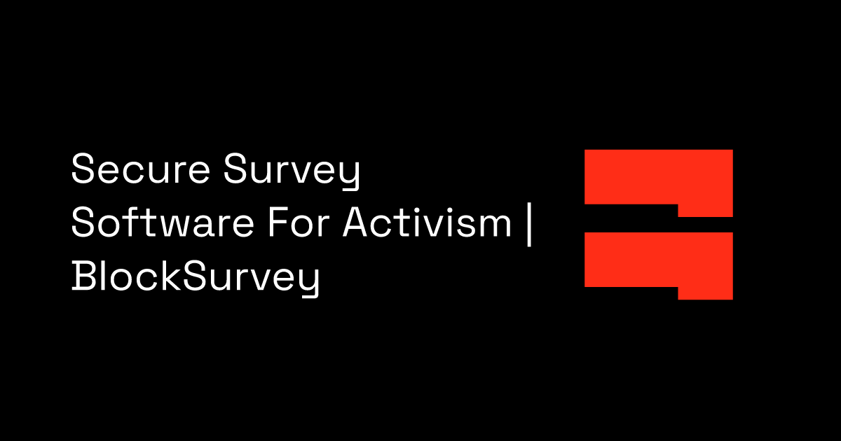 Secure Survey Software For Activism | BlockSurvey