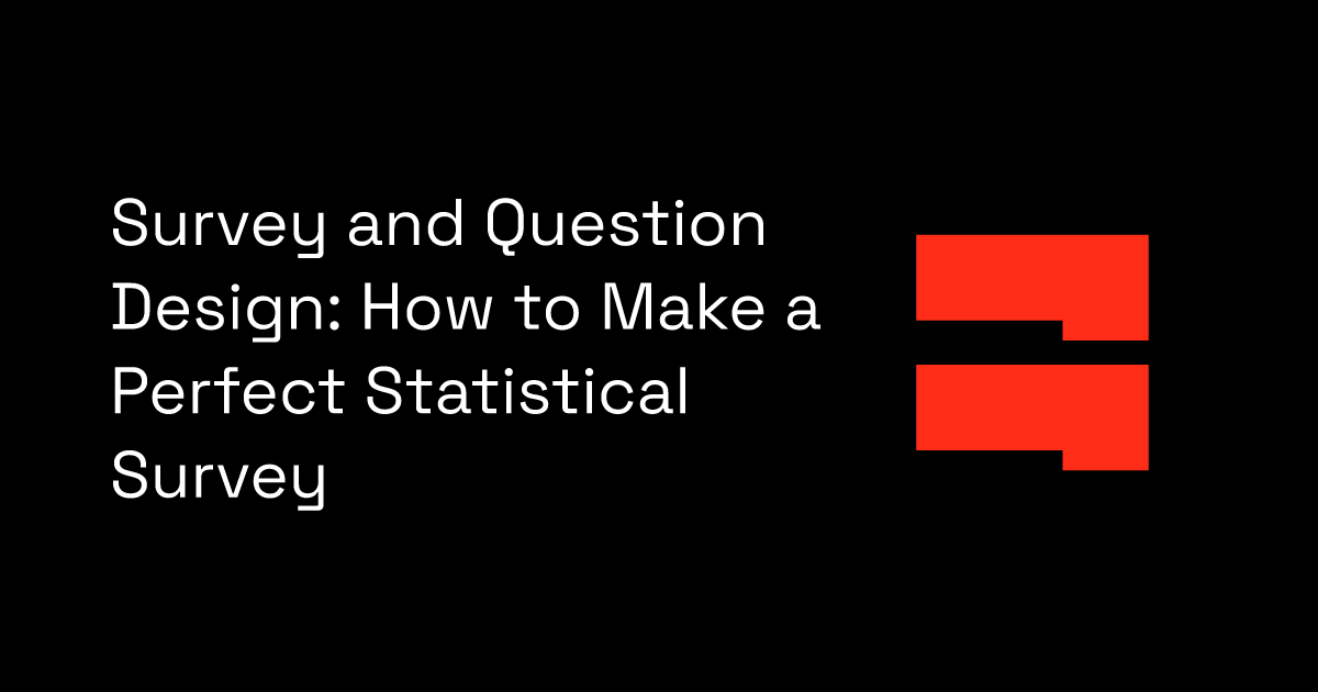 Survey and Question Design: How to Make a Perfect Statistical Survey ...