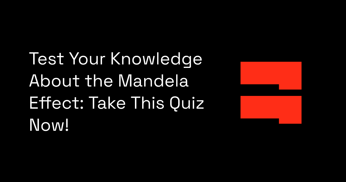 Test Your Knowledge About the Mandela Effect: Take This Quiz Now ...