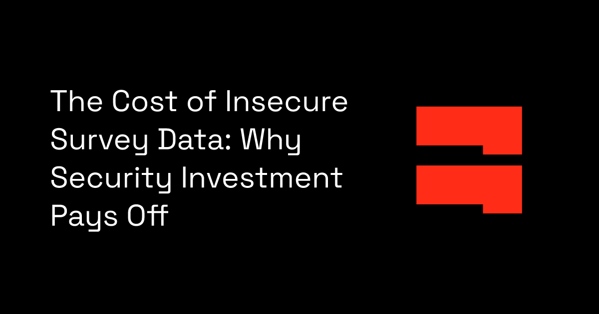The Cost of Insecure Survey Data: Why Security Investment Pays Off ...