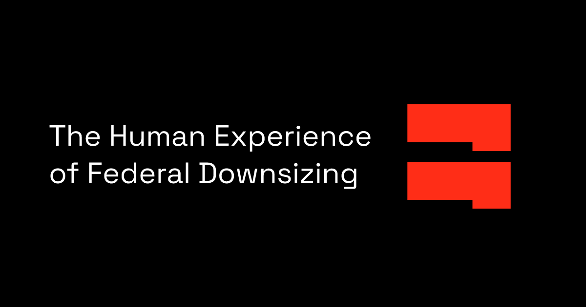 The Human Experience of Federal Downsizing