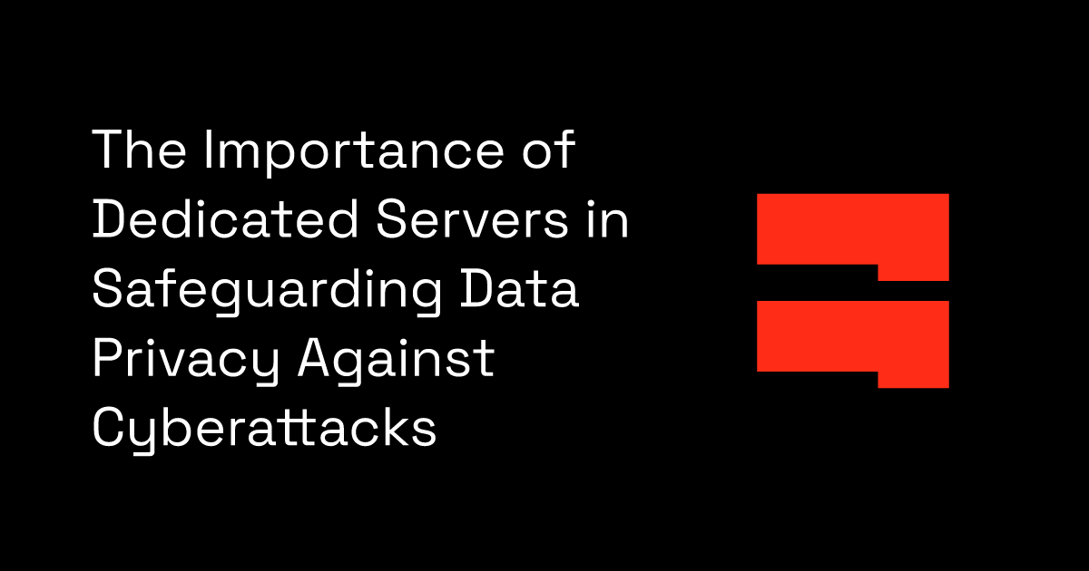 The Importance of Dedicated Servers in Safeguarding Data Privacy Against Cyberattacks | BlockSurvey