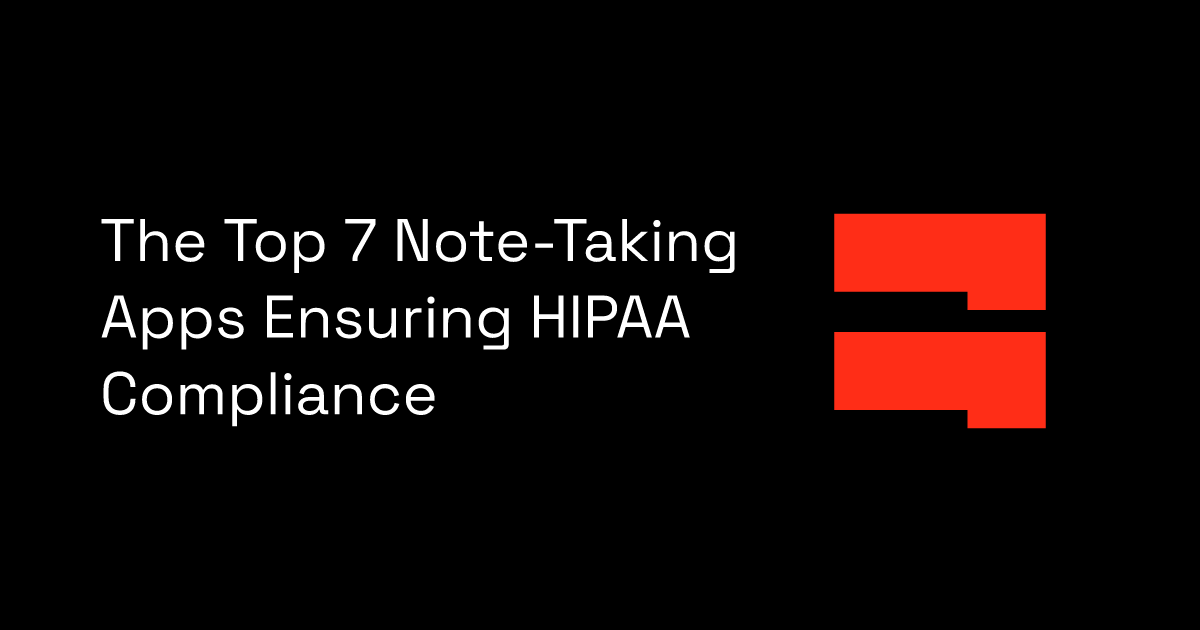 The Top 7 Note-Taking Apps Ensuring HIPAA Compliance | BlockSurvey