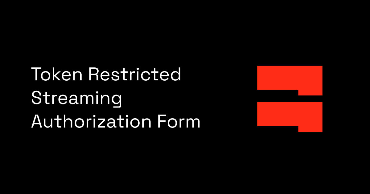 Token Restricted Streaming Authorization Form