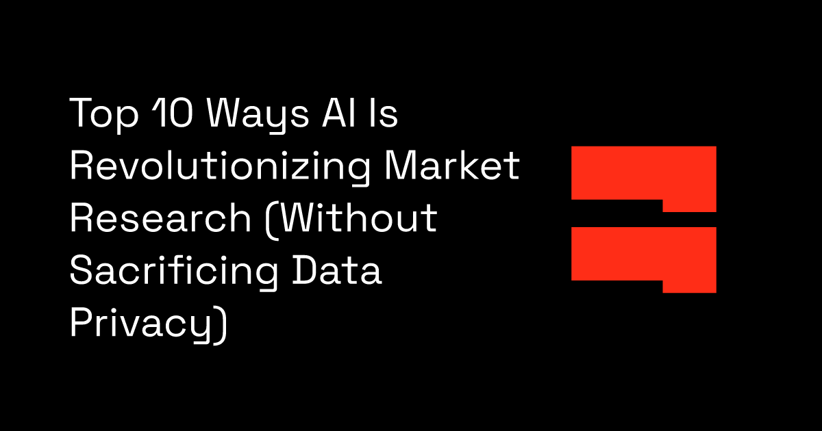 Top 10 Ways AI Is Revolutionizing Market Research (Without Sacrificing ...