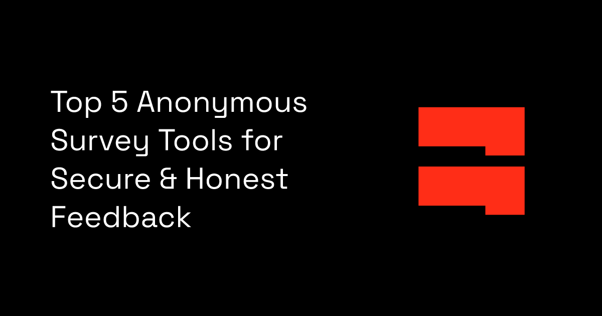 Top 5 Anonymous Survey Tools for Secure & Honest Feedback | BlockSurvey
