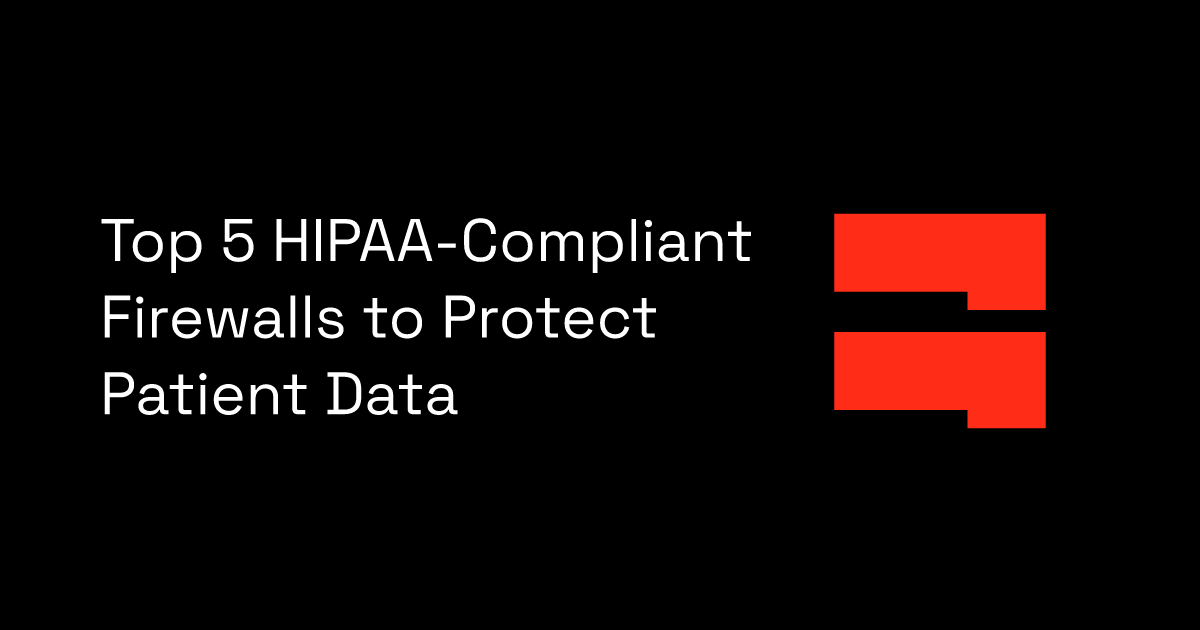 Top 5 HIPAA-Compliant Firewalls to Protect Patient Data | BlockSurvey