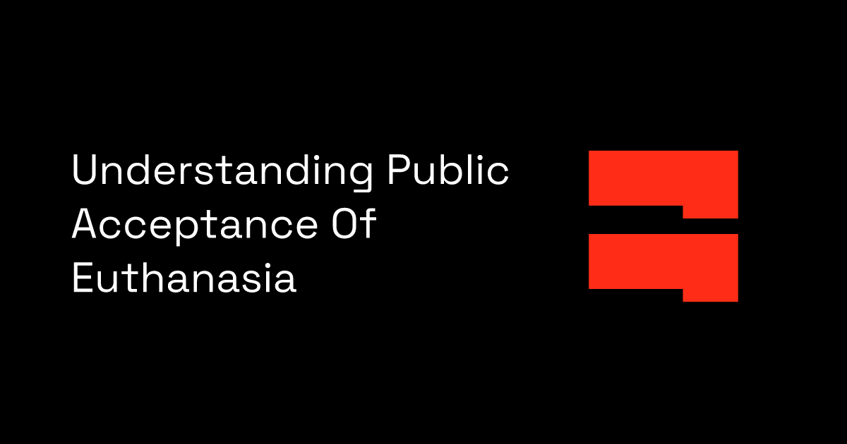 Understanding Public Acceptance Of Euthanasia