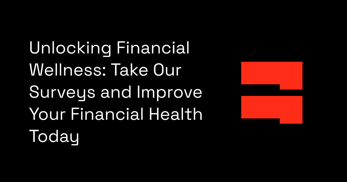 Unlocking Financial Wellness: Take Our Surveys and Improve Your ...